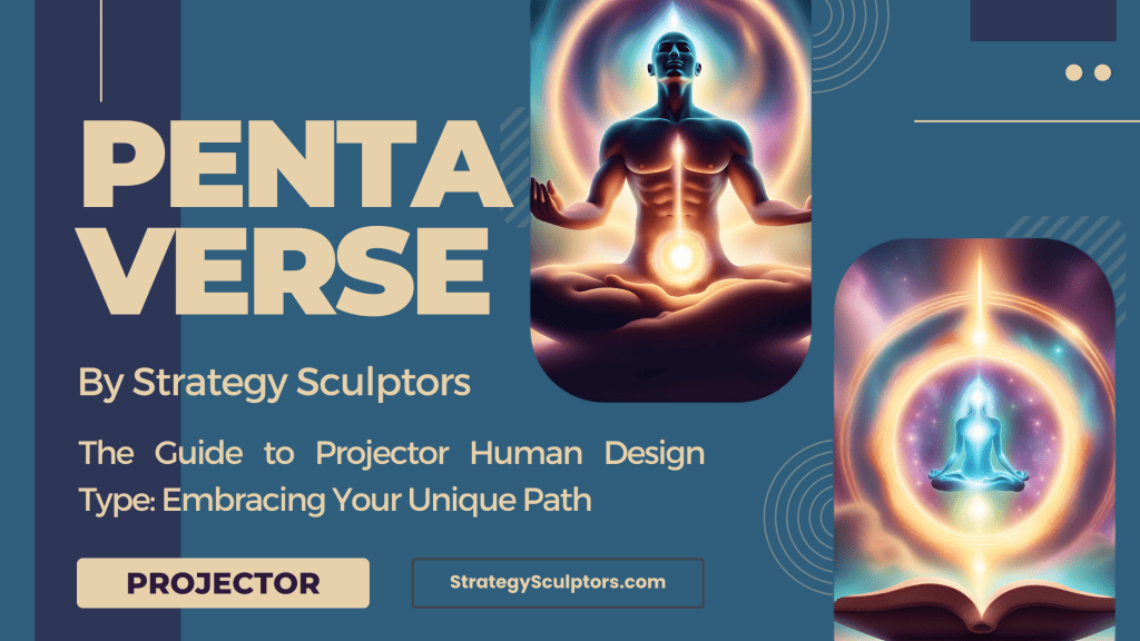 The Guide to Projector Human Design Type: Embracing Your Unique Path ...